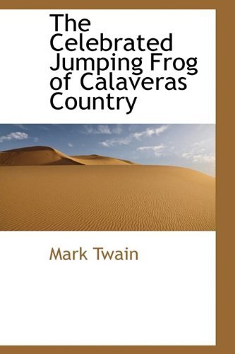 The Celebrated Jumping Frog of Calaveras Country by Mark Twain | Goodreads