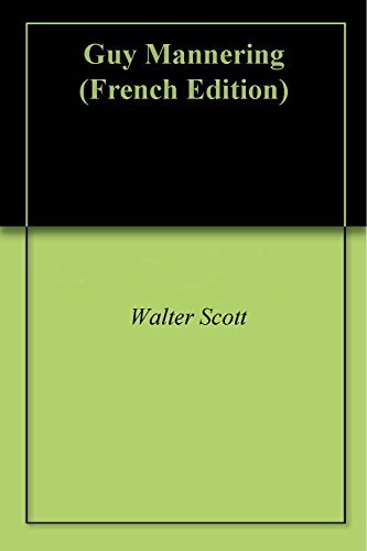 Guy Mannering (French Edition) by Walter Scott | Goodreads