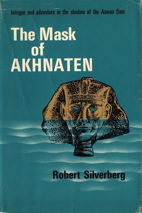 The Mask of Akhnaten by Robert Silverberg | Goodreads