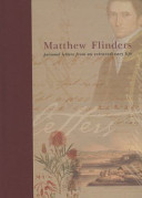 Matthew Flinders: Personal Letters from an Extraordinary Life by Paul ...