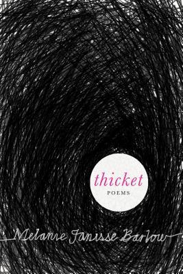 Thicket by Melanie Janisse | Goodreads