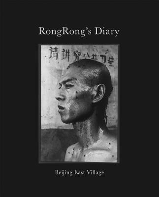 RongRong's Diary: Beijing East Village by Rong Rong | Goodreads