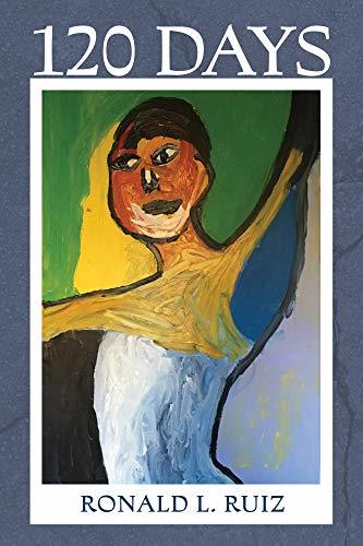 120 Days by Ronald L. Ruiz | Goodreads