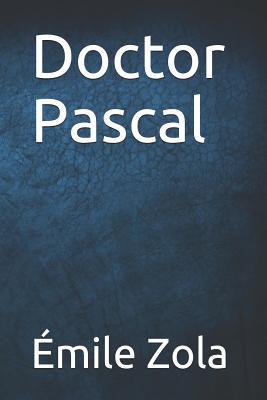 Doctor Pascal by Émile Zola | Goodreads