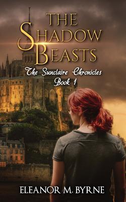 The Shadow Beasts (The Sunclaire Chronicles) by Eleanor Margo Byrne ...