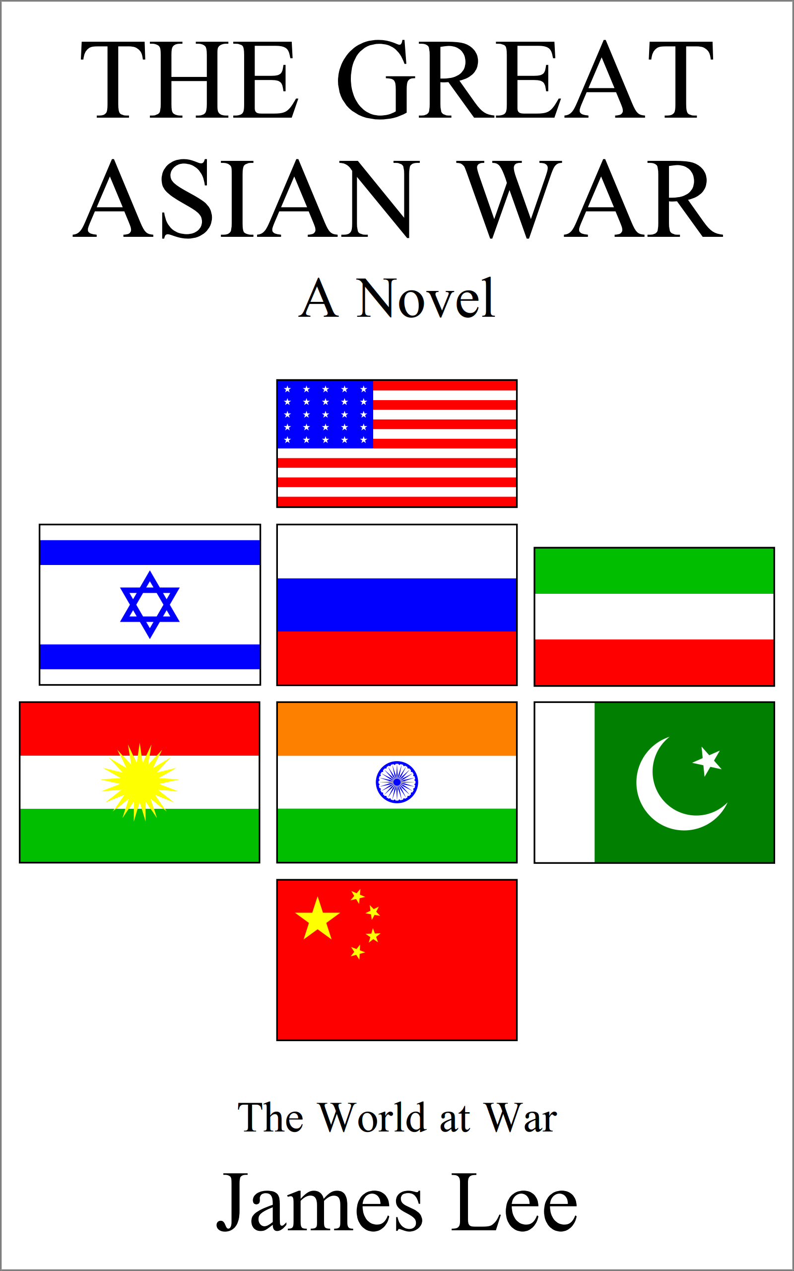 The Great Asian War: A Novel by James Lee | Goodreads