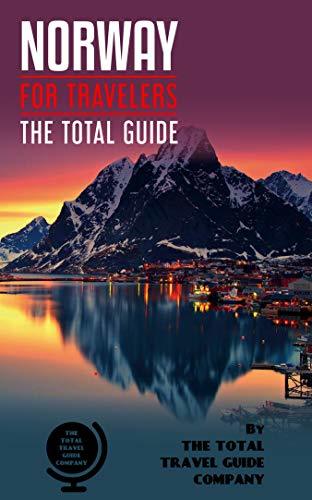 NORWAY FOR TRAVELERS. The total guide : The comprehensive traveling ...