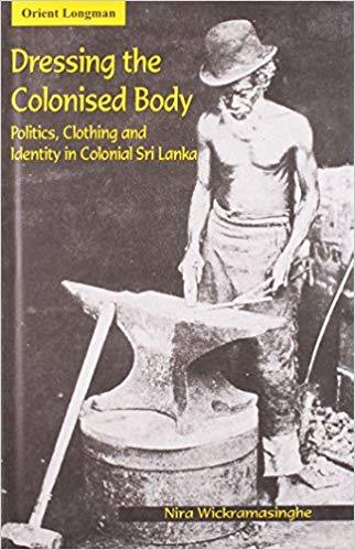 Dressing the Colonised Body: Politics, Clothing and Identity in ...