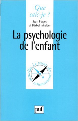 Psychologie de l'enfant (la) by piaget/inhelder j/b | Goodreads
