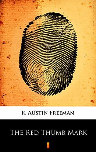 The Red Thumb Mark by R. Austin Freeman | Goodreads