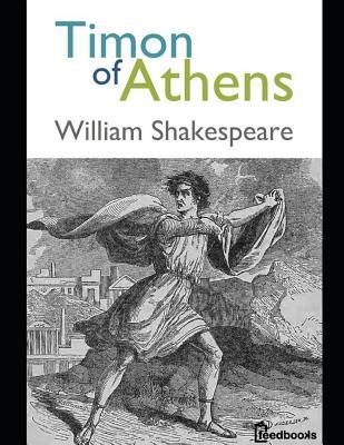 Timon of Athens: An Extraordinary story of Fiction Drama By William ...