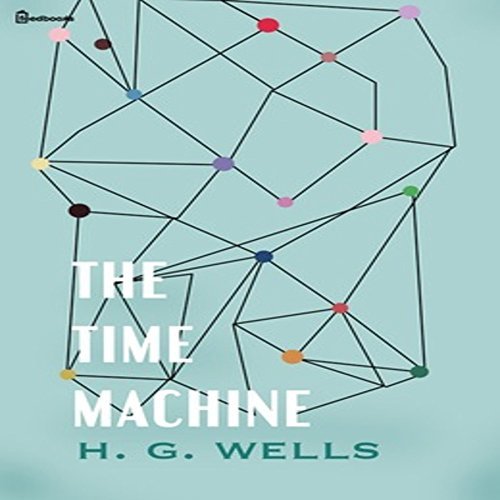 The Time Machine (Annotated) by H.G. Wells | Goodreads