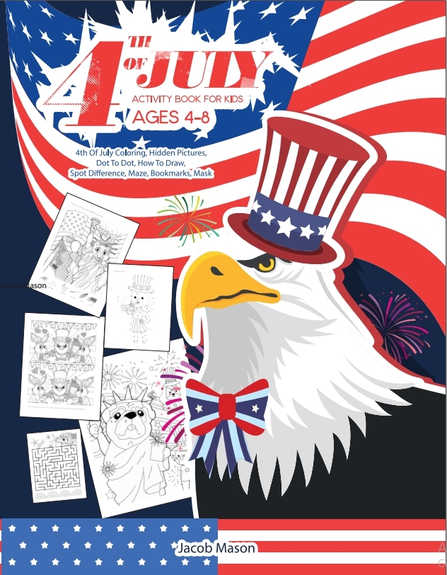 Fourth Of July Activity Book for Kids Ages 4-8 by Jacob Mason | Goodreads