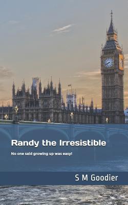 Randy the Irresistible (Randy Love) by S.M. Goodier | Goodreads