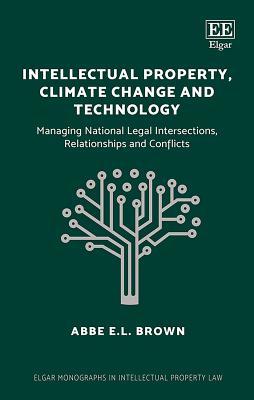 Intellectual Property, Climate Change and Technology: Managing National ...