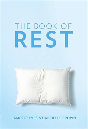 The Book of Rest: Stop Striving. Start Being. by James Reeves | Goodreads