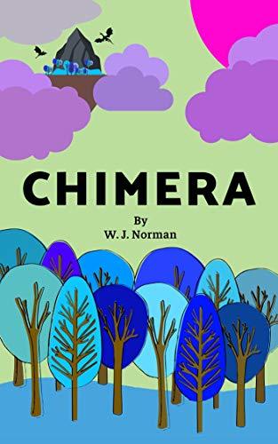 CHIMERA by W.J. Norman | Goodreads