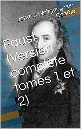 Faust (Version complète tomes 1 et 2) by Johann Wolfgang von Goethe ...