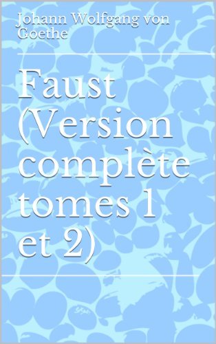 Faust (Version complète tomes 1 et 2) by Johann Wolfgang von Goethe ...