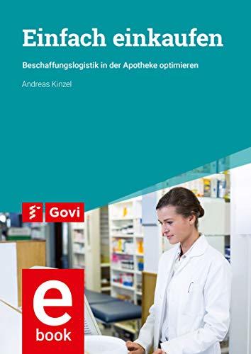 Einfach einkaufen: Beschaffungslogistik in der Apotheke optimieren by ...