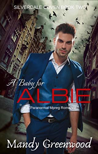 A Baby for Albie (Silverdale Coven #2) by Mandy Greenwood | Goodreads