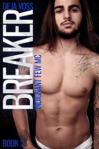 Breaker (Indignant Few MC, #2) by Deja Voss | Goodreads