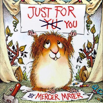 Just for You (A Golden Look-Look Book) by Mercer Mayer | Goodreads