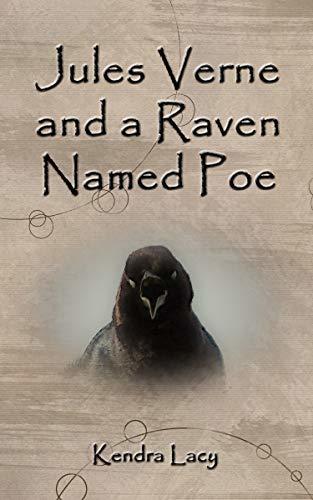 Jules Verne and a Raven Named Poe by Kendra Lacy | Goodreads