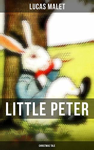 Little Peter (Christmas Tale) by Lucas Malet | Goodreads