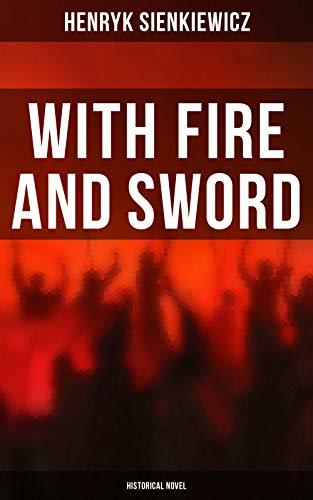With Fire and Sword (Historical Novel) by Henryk Sienkiewicz | Goodreads
