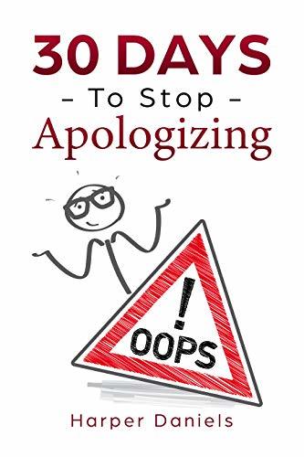 30 Days to Stop Apologizing: A Mindfulness Program with a Touch of ...