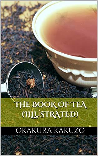 The Book of Tea (Illustrated) by Kakuzō Okakura | Goodreads