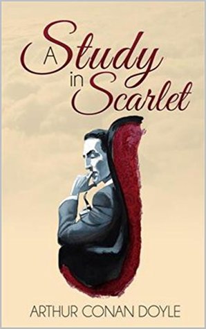 A Study in Scarlet by Arthur Conan Doyle | Goodreads