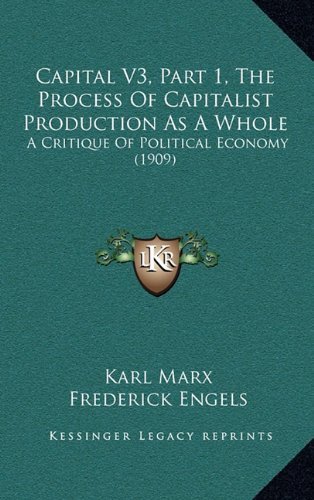 Capital V3, Part 1, The Process Of Capitalist Production As A Whole: A ...