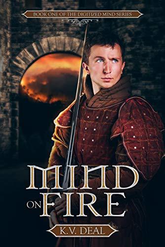 Mind On Fire (Digitized Mind Book 1) by K.V. Deal | Goodreads