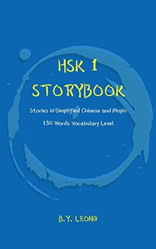 HSK 1 Storybook: Stories in Simplified Chinese and Pinyin, 150 Word ...