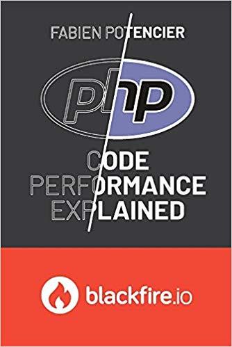 Code Performance Explained by Fabien Potencier | Goodreads