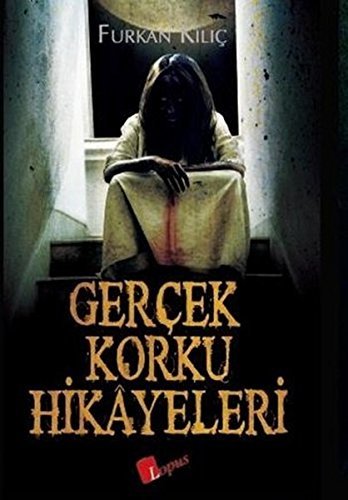 Gercek Korku Hikayeleri by Furkan Kiliç | Goodreads