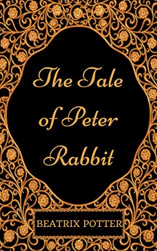 The Tale of Peter Rabbit: By Beatrix Potter - Illustrated by Beatrix ...