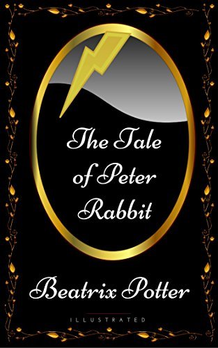 The Tale of Peter Rabbit: By Beatrix Potter - Illustrated by Beatrix ...