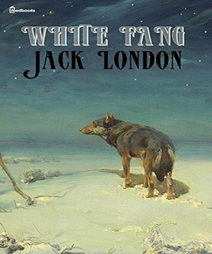 White Fang (Annotated) by Jack London | Goodreads
