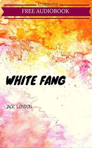 White Fang: By Jack London : Illustrated by Jack London | Goodreads