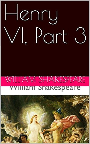 Henry VI, Part 3 by William Shakespeare | Goodreads