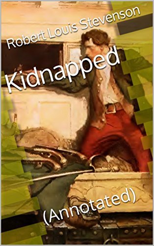 Kidnapped: (Annotated) by Robert Louis Stevenson | Goodreads
