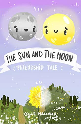 The Sun and The Moon. Friendship Tale: A Bedtime Story about the Sun ...