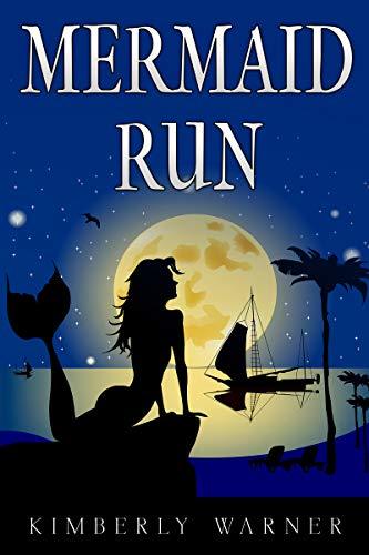 Mermaid Run by Kimberly Warner | Goodreads