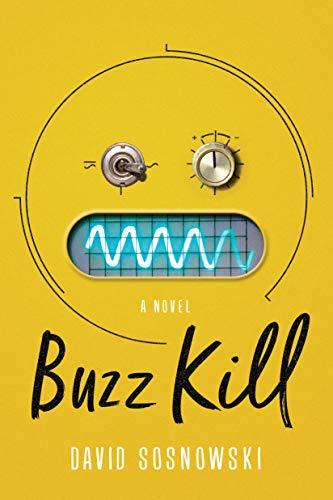 Buzz Kill by David Sosnowski | Goodreads