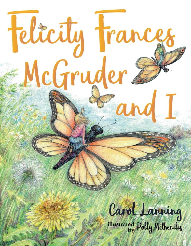 Felicity Frances McGruder and I (1) by Carol Lanning | Goodreads