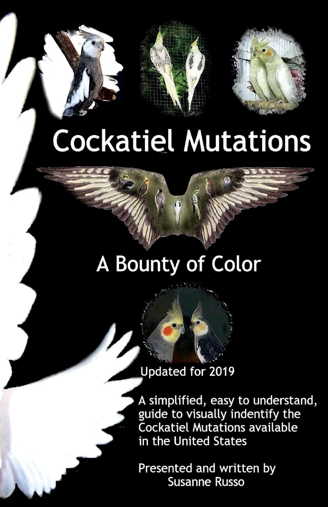 Cockatiel Mutations: A Bounty of Color (1) by Susanne Russo | Goodreads