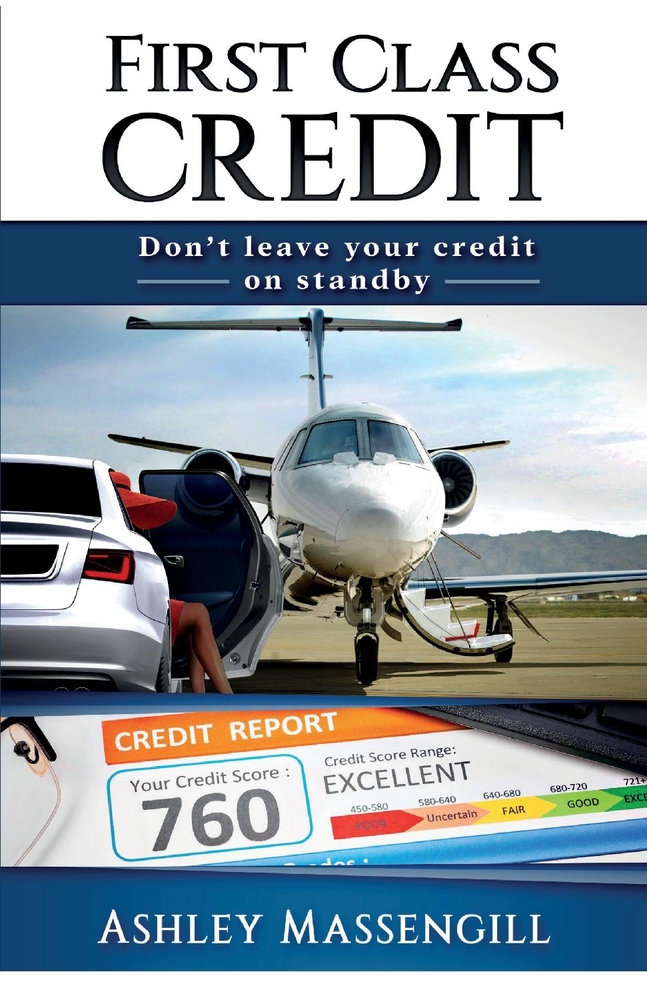 First Class Credit: Don't Leave Your Credit On Standby by Ashley ...